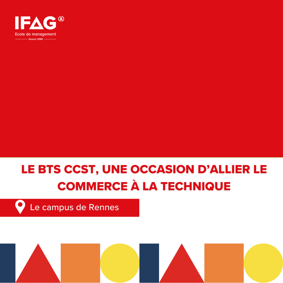 IFAG Rennes - le BTS CCST, une occasion d’allier le commerce à la technique
