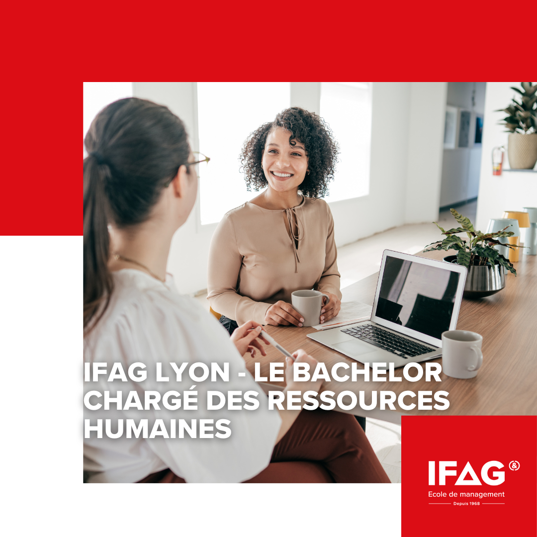IFAG Lyon - Focus sur le Bachelor « Responsable Ressources Humaines